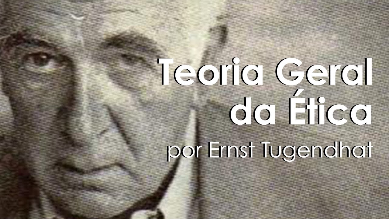 Teoria Geral da Ética I - prof. dr. Ernst Tugendhat (FU Berlin ...