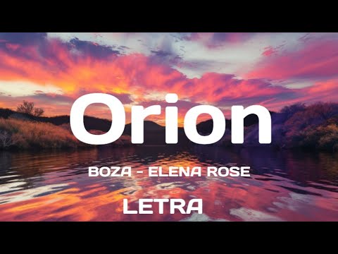 Boza, Elena Rose - Orion (Letra) - YouTube