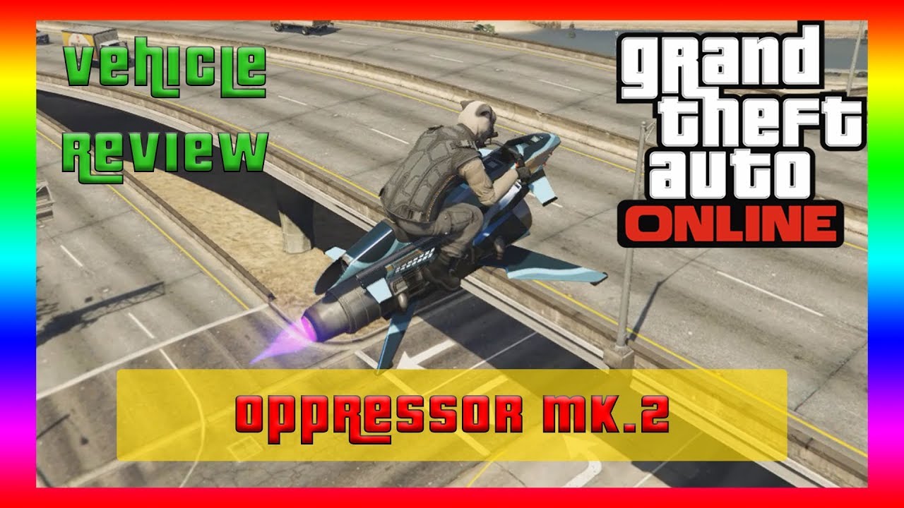 OPPRESSOR MK.2 | GTA Online Vehicle Review - YouTube