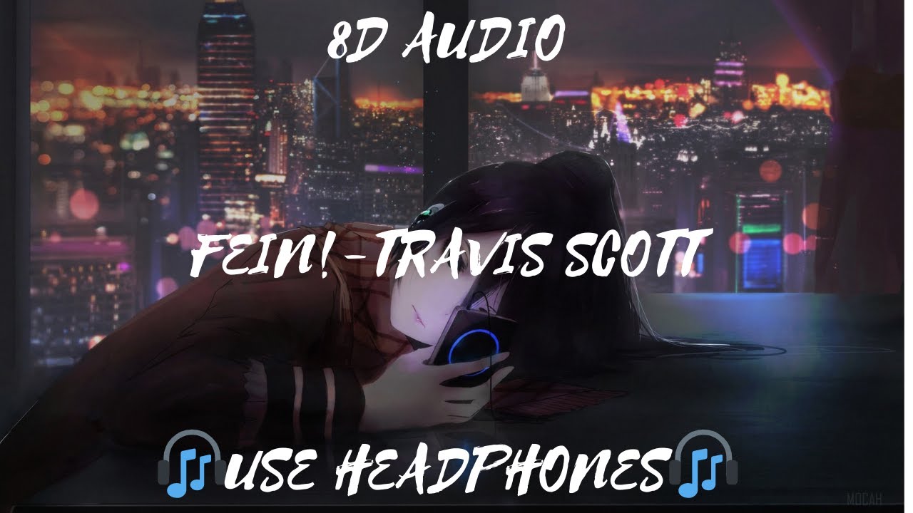 FEIN - Travis Scott/8D Audio / Song / Use Headphones - YouTube