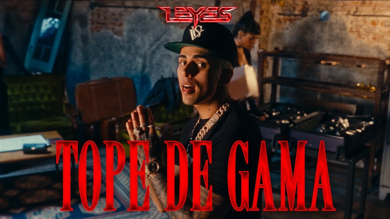 Leyes - TOPE DE GAMA (Official Video) - YouTube Music