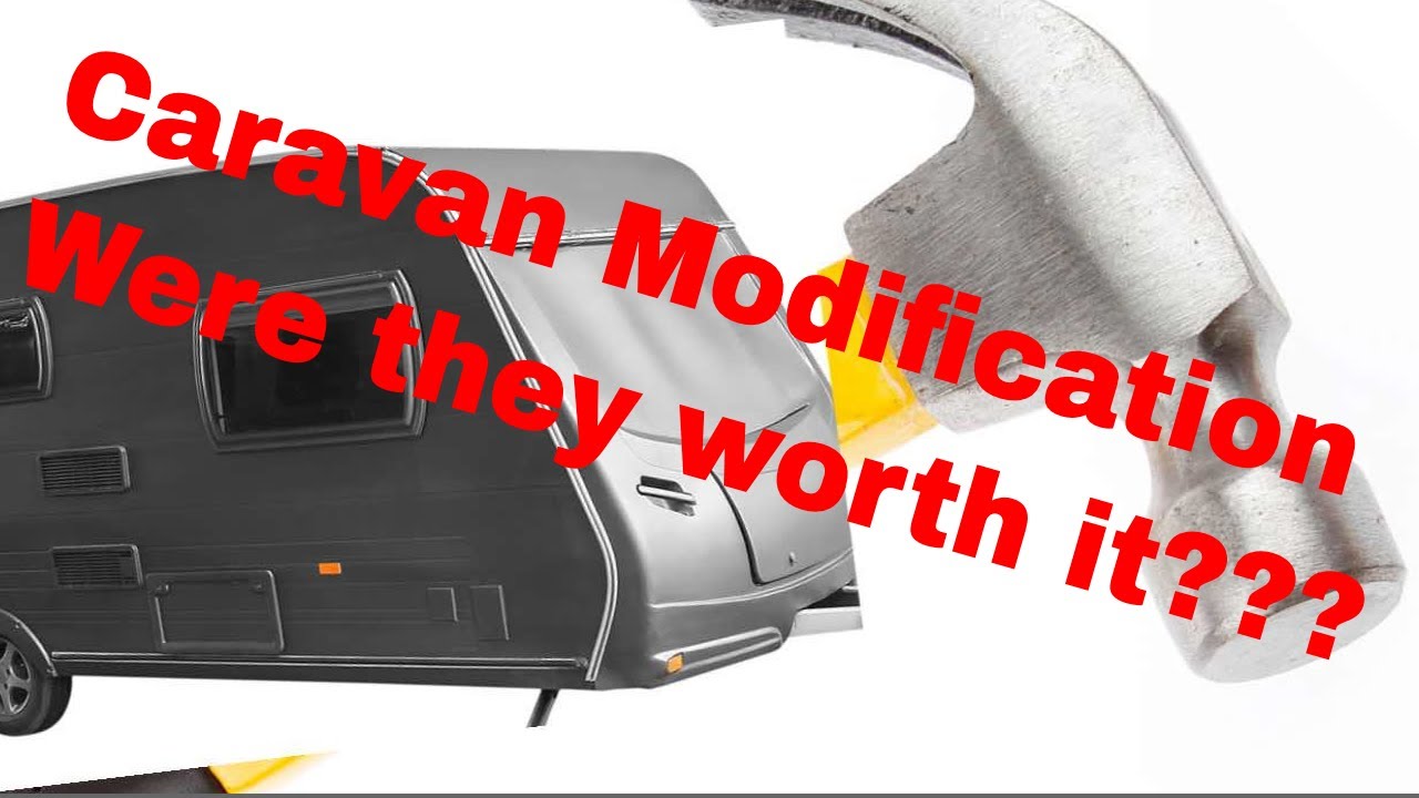 Caravan Modification (Were they worth it) - YouTube