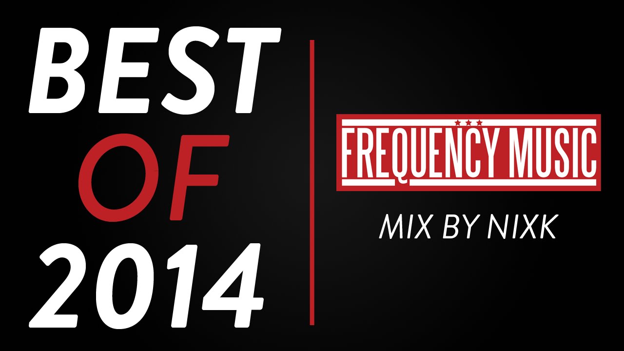 Best Of Frequency Music 2014 | Mix by Nix K - YouTube