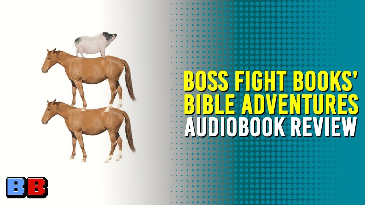 Boss Fight Books Bible Adventures Audiobook Review | Reviews | Backlog ...