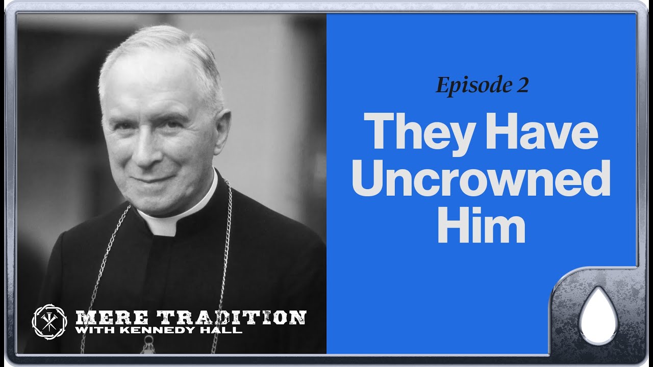 From the Archives: They Have Uncrowned Him #2 - YouTube