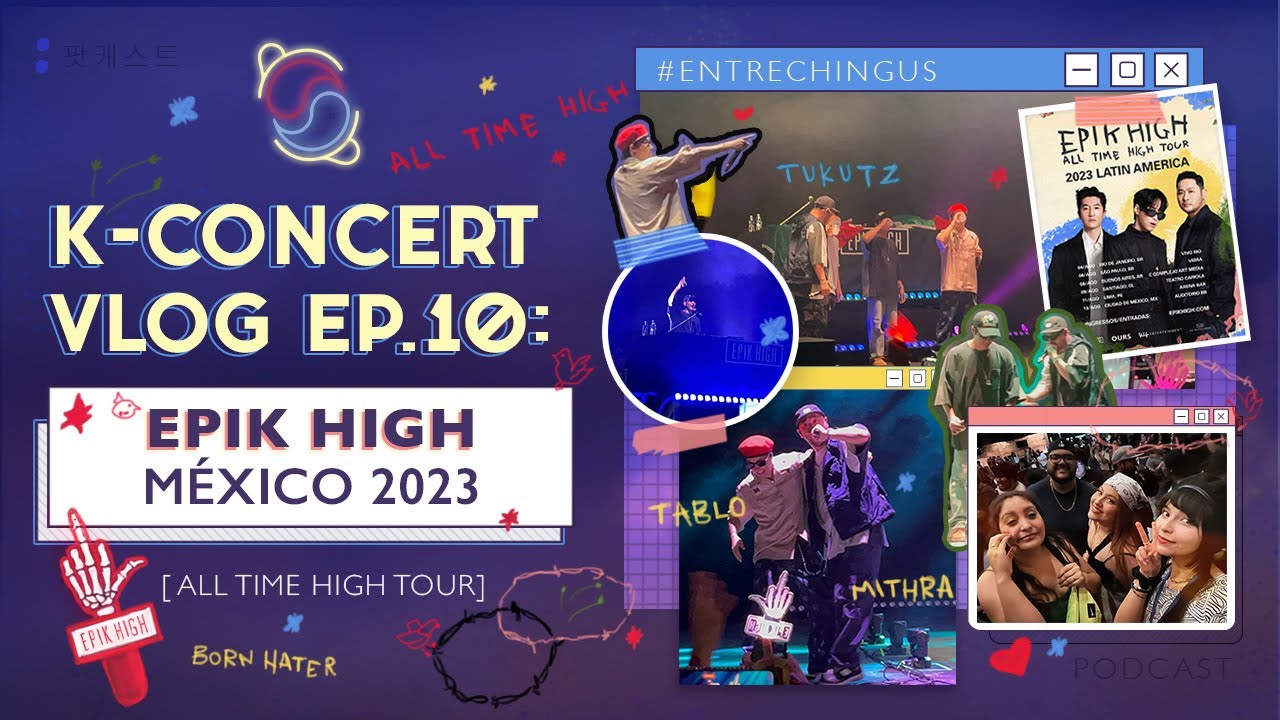 K-Concert Vlog 10: EPIK HIGH MÉXICO 2023 [ALL TIME HIGH TOUR] - YouTube