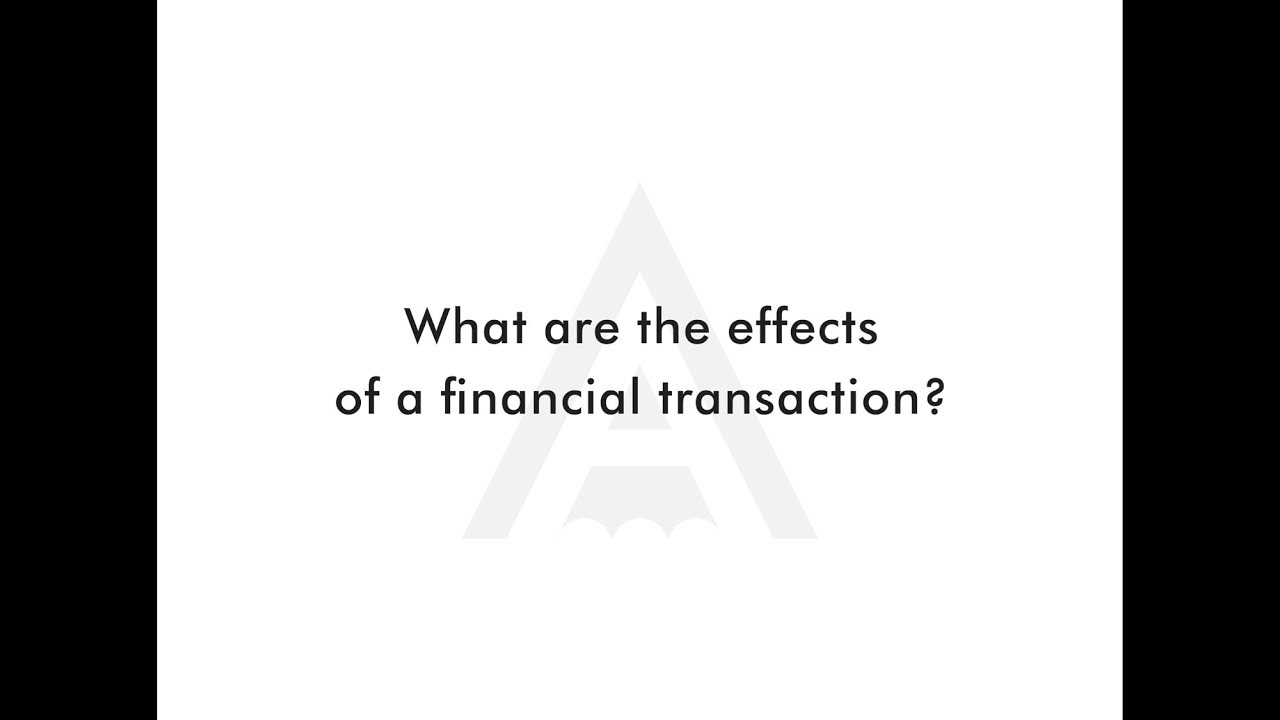 What are the effects of a financial transaction ? By Alpesh Shah - YouTube