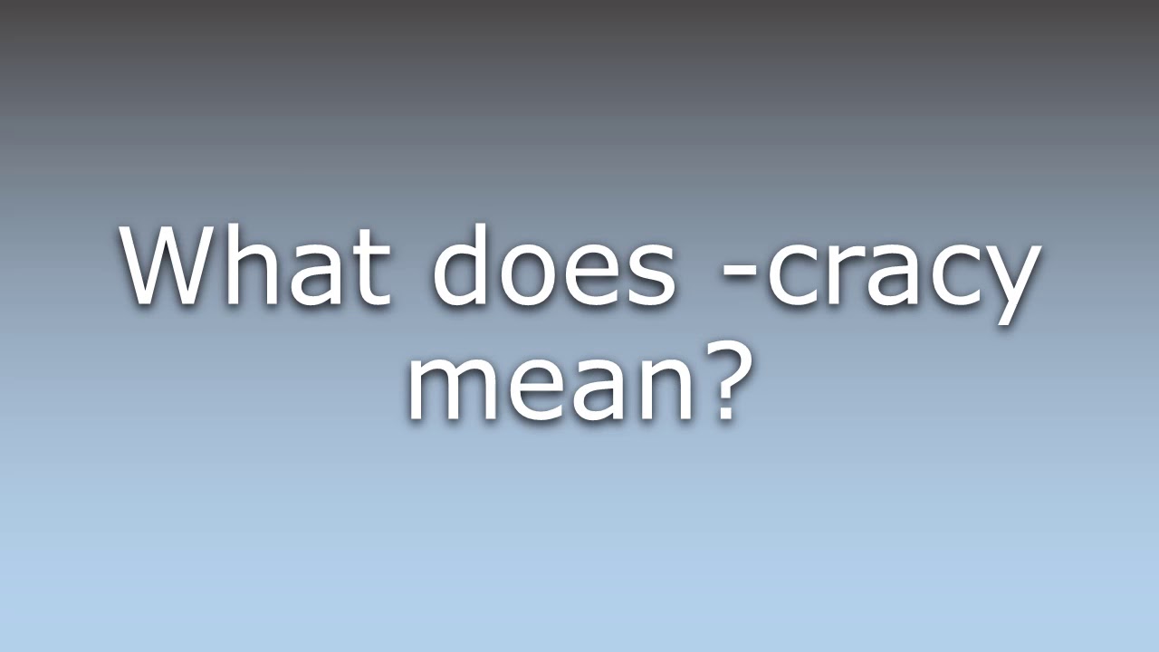 What does -cracy mean? - YouTube