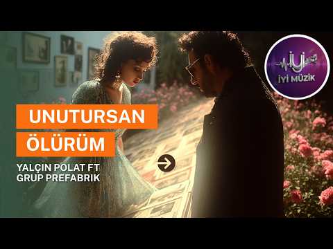 Yalçın Polat ft. Grup Prefabrik - Unutursan Ölürüm (Official Video)