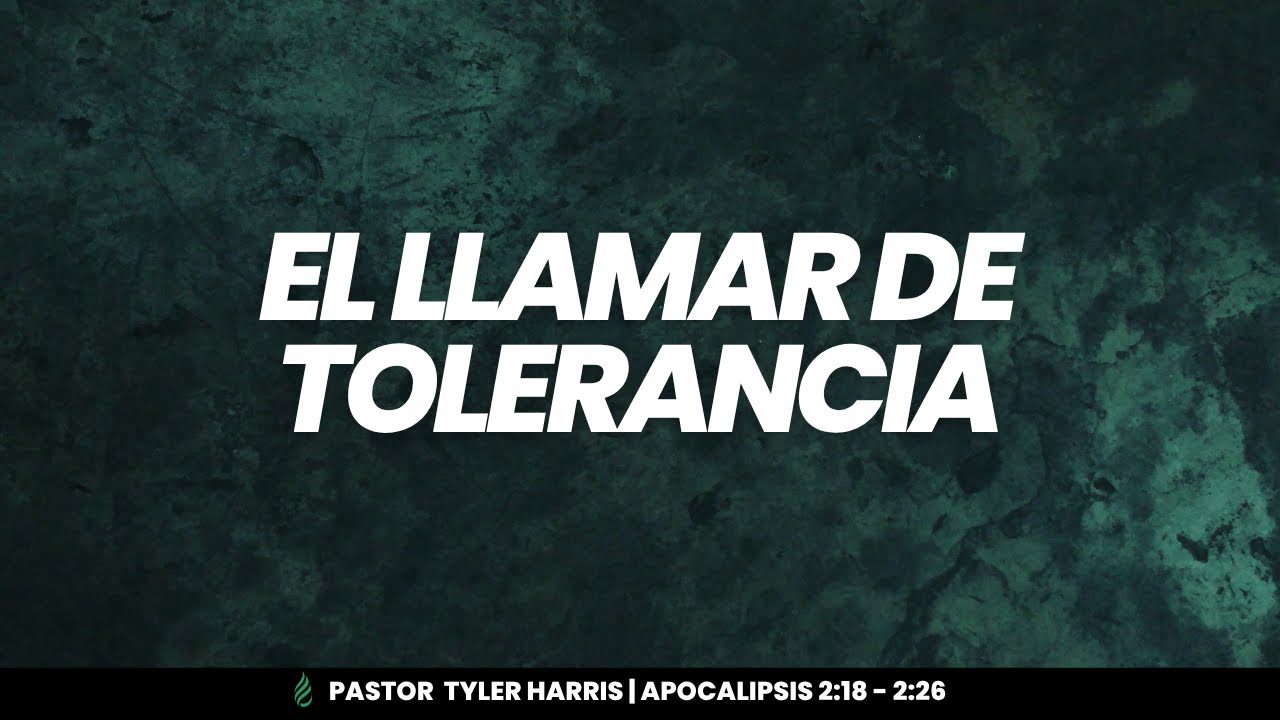El Llamar de Tolerancia | Pastor Tyler Harris Spanish 10/05/25 - YouTube