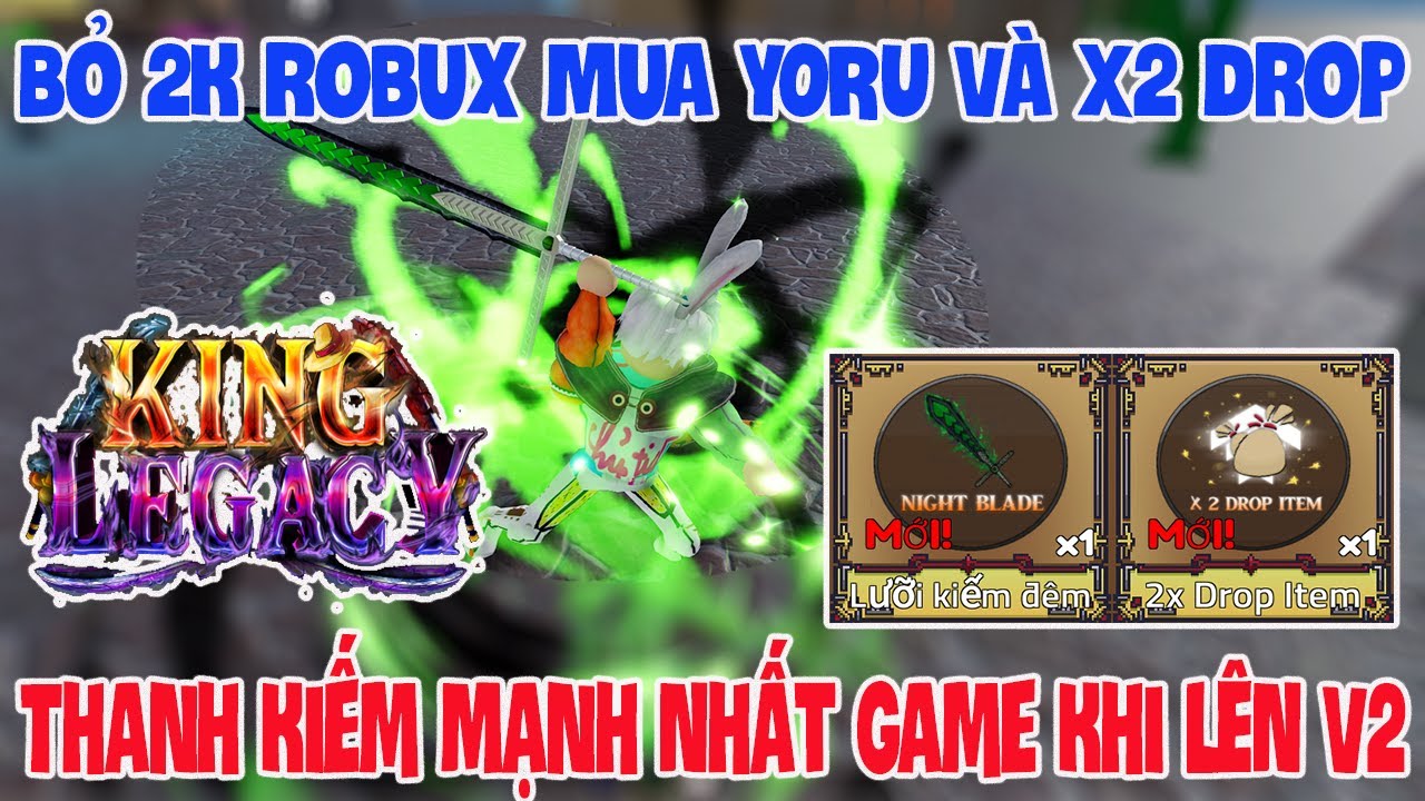 King Legacy - Chủ Tịch Bỏ 2K Robux Mua Yoru Và X2 Drop Thanh Kiếm Mạnh ...
