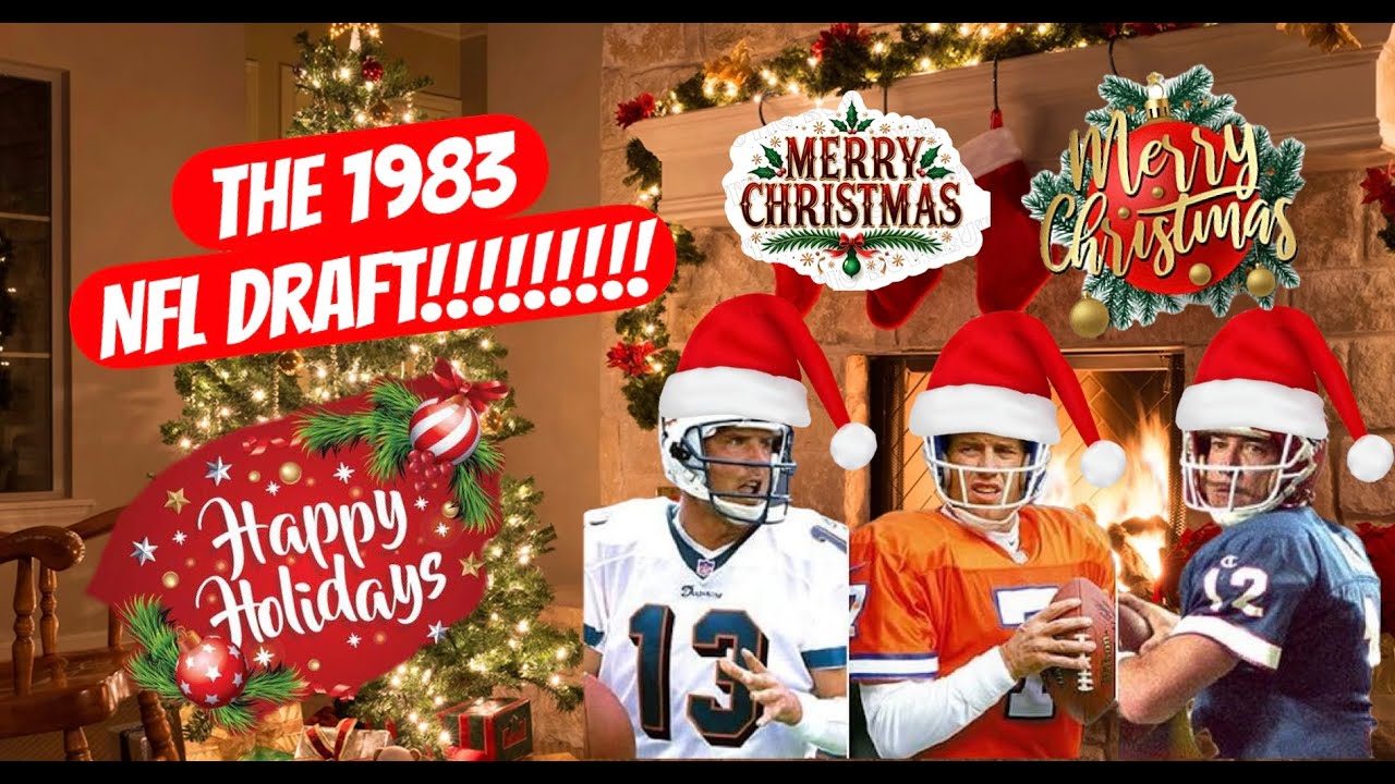 MERRY CHRISTMAS!!!!!!!!! THE 1983 NFL DRAFT!!!!!!!!! NFL DRAFT HISTORY ...