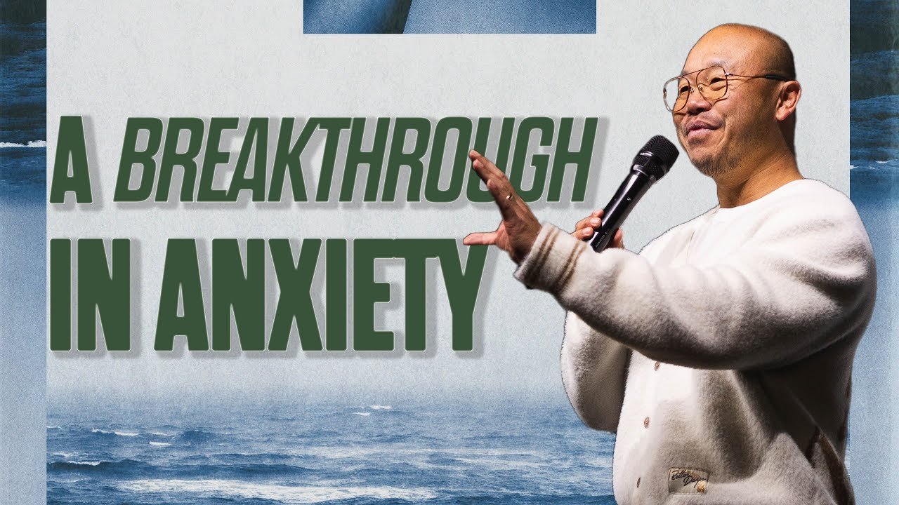 A Breakthrough in Anxiety | Dan Lian | Calvary Church - YouTube