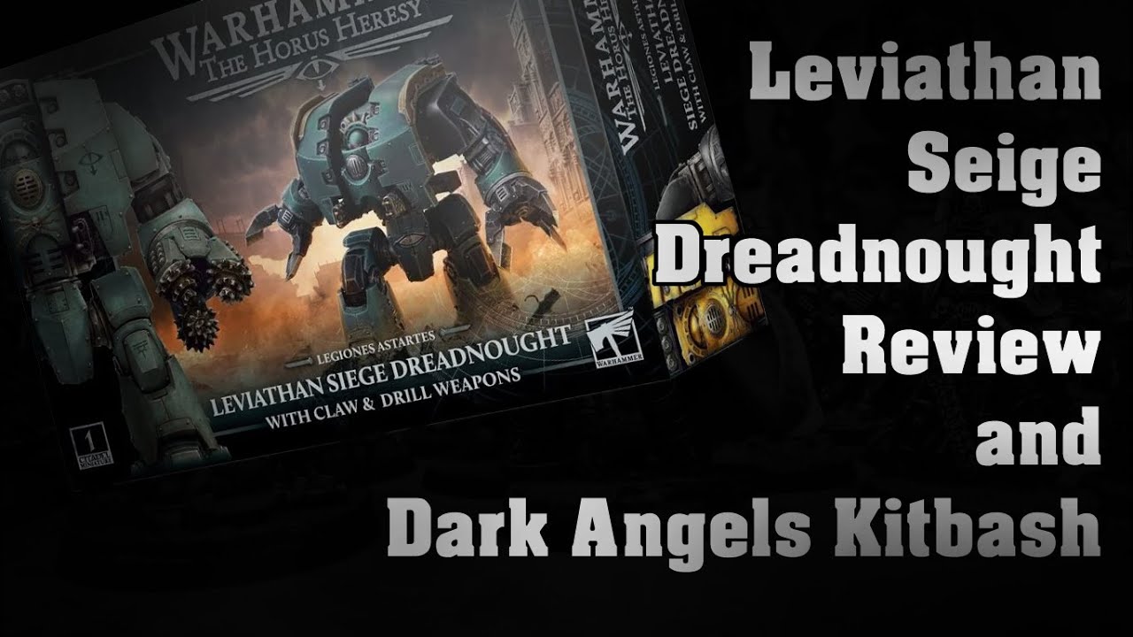 Plastic Leviathan Seige Dreadnought Review + Dark Angels kitbash ...