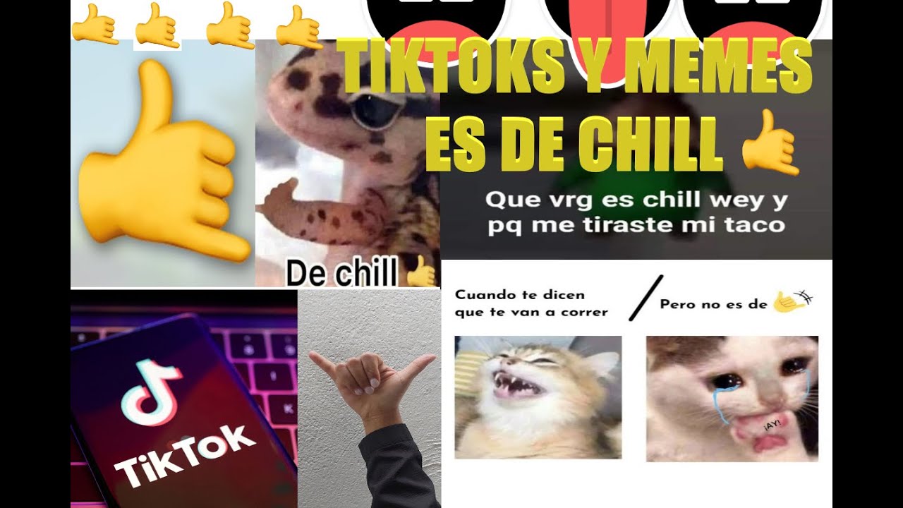 Que es de chill Tiktok y memes - YouTube