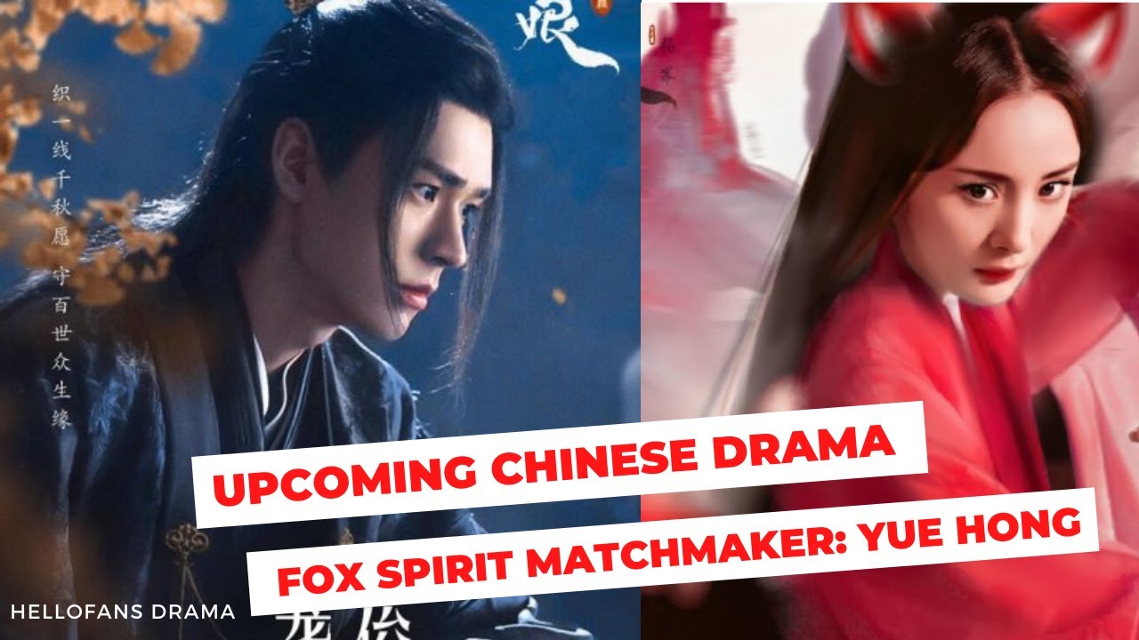 UPCOMING CHINESE DRAMA Fox Spirit Matchmaker: Yue Hong - YouTube