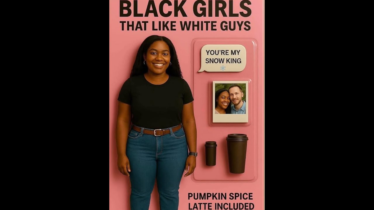 WHEN BLACK WOMEN DATE WHITE - YouTube
