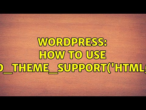 Wordpress: How to use add_theme_support('html5')? (2 Solutions!!) - YouTube