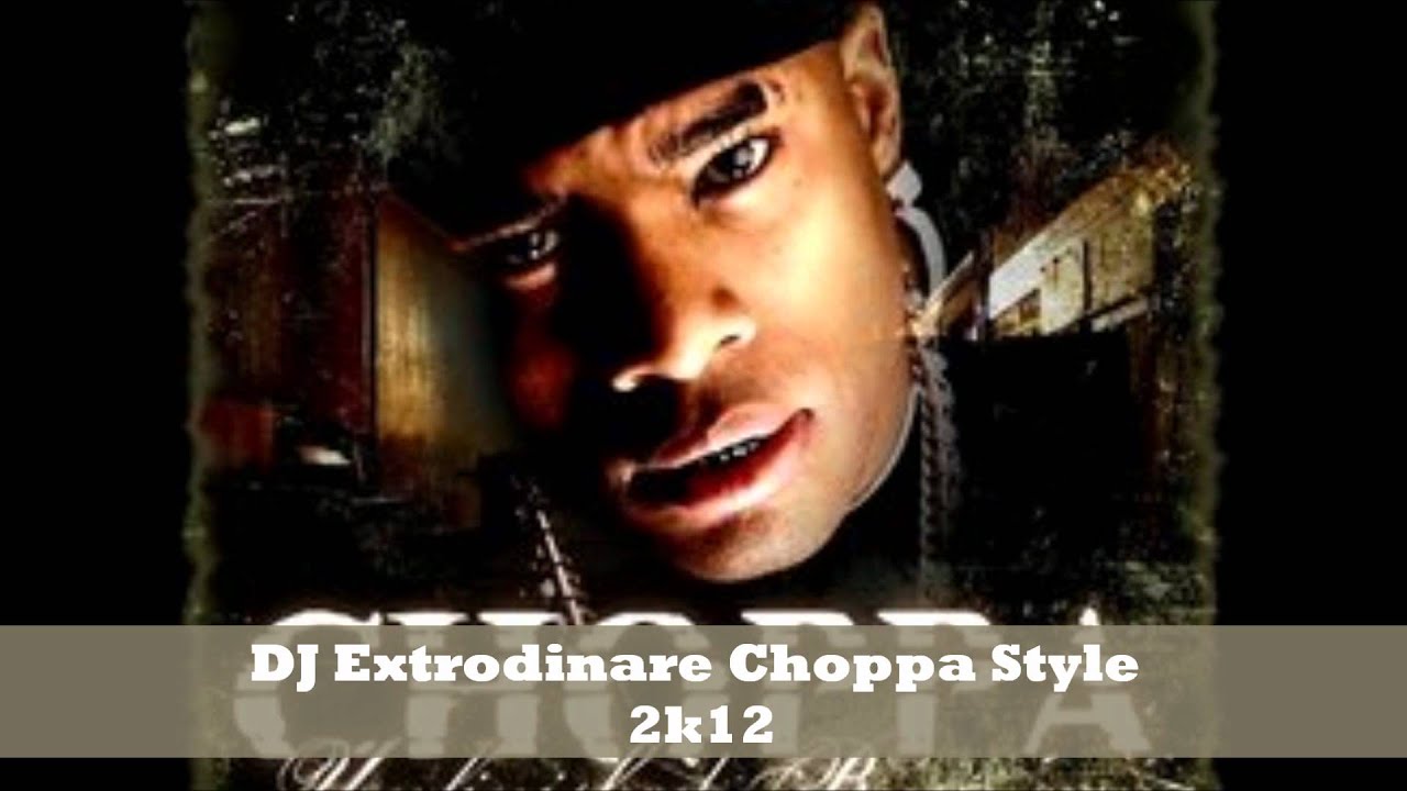 DJ Extrodinare-Choppa- Choppa Stlye 2k12 Club Remix - YouTube