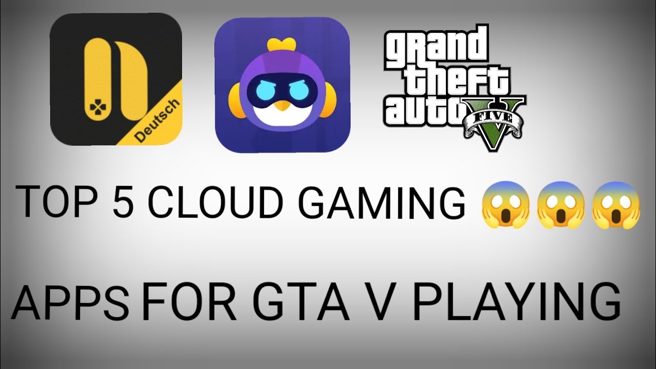 TOP 5 CLOUD GAMING APPS | FOR GTA V PLAYING - YouTube