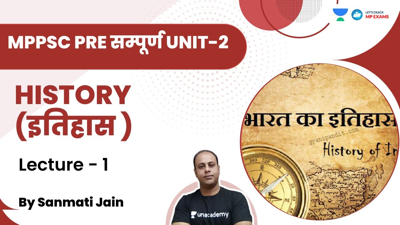 MPPSC PRE सम्पूर्ण UNIT-2 | इतिहास HISTORY | L-1 | Sanmati Jain | MPPSC ...