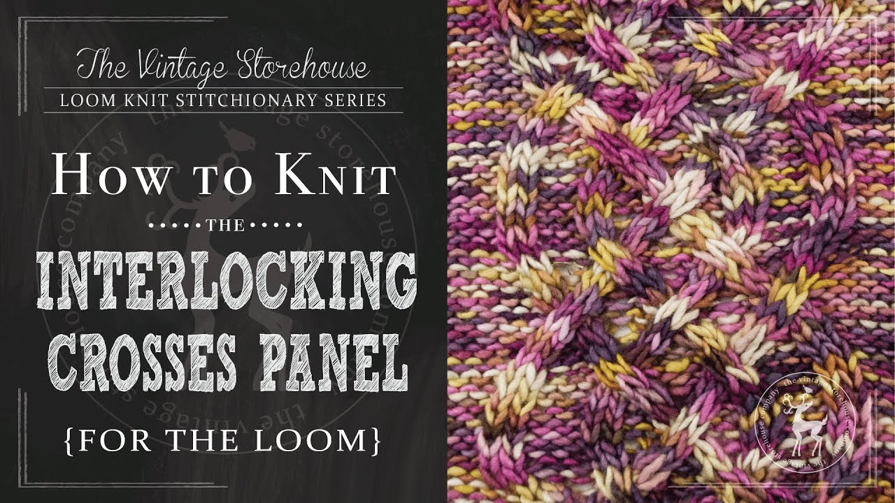 How to Knit the Interlocking Crosses Panel {For the Loom} - YouTube