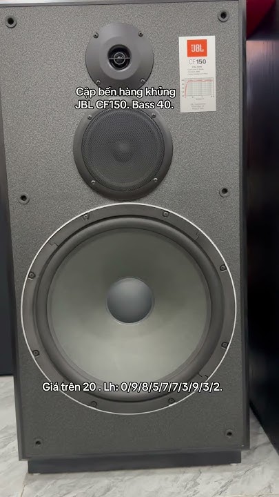 Hàng khủng JBL CF150 bass40. Đẹp xuất sắc và Zin nguyên bản. Giá tốt Lh: 0985 773 932 - YouTube