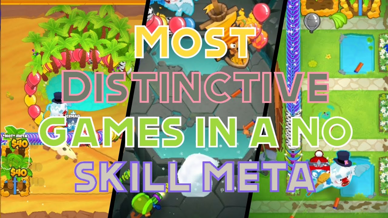 The Most Distinctive Games In A No Skill Meta (ft. dfi) | Bloons TD ...