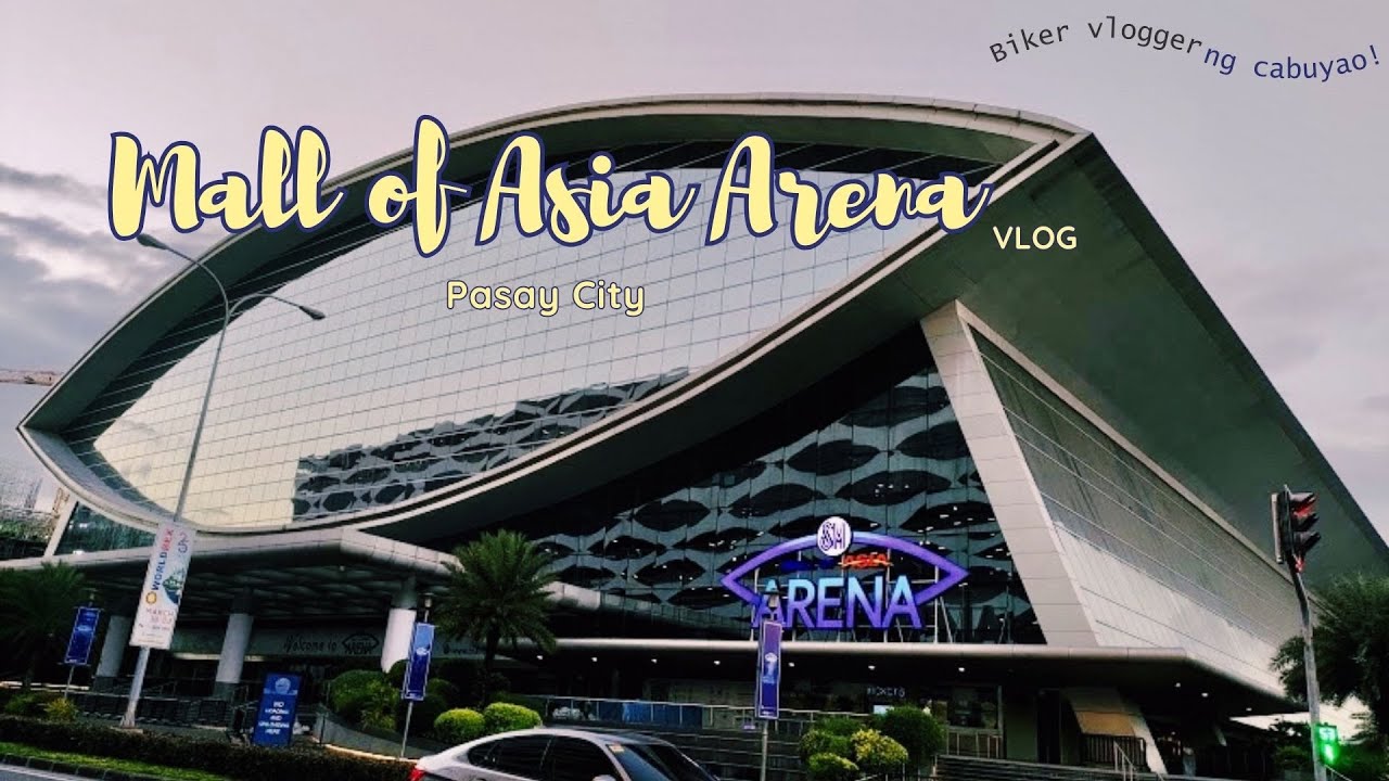 MALL OF OF ASIA ARENA, PASAY CITY, METRO MANILA. - YouTube