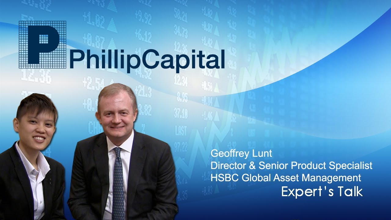PhillipCapital Expert's Talk Geoffrey Lunt - Investment Outlook for ...