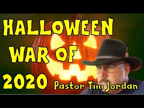 Halloween War of 2020 Pastor Tim Jordan - YouTube