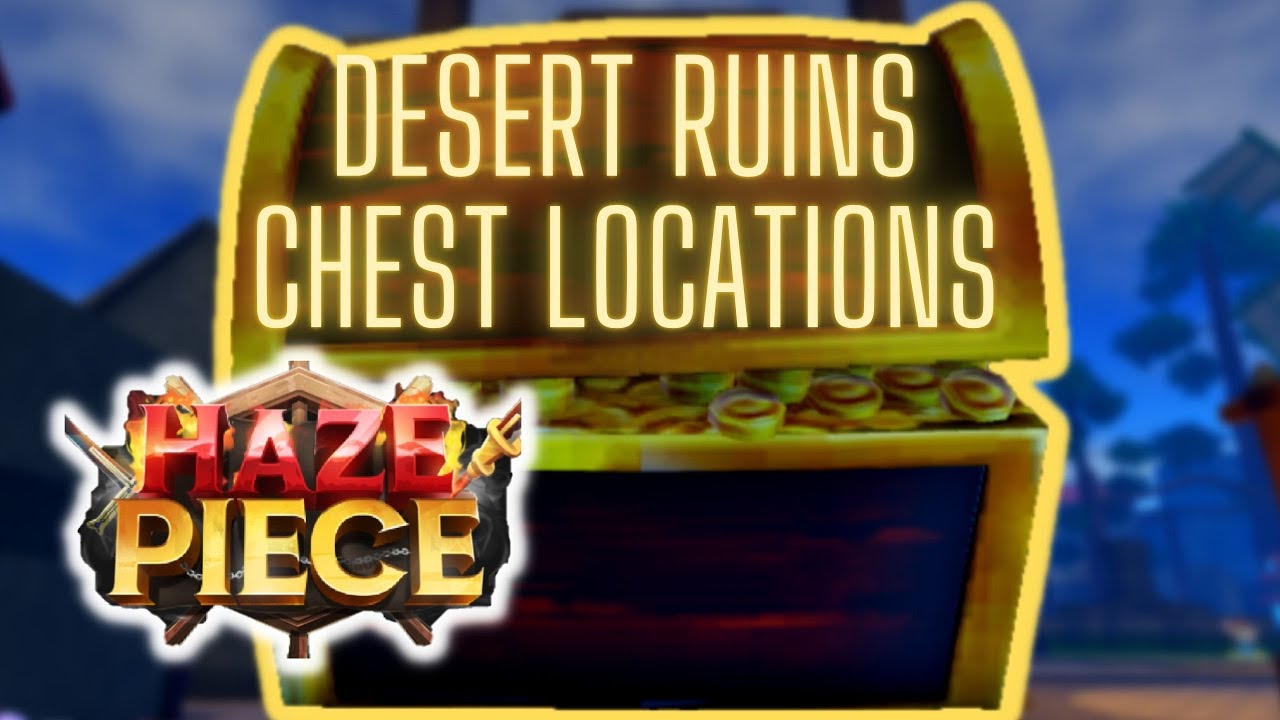 Desert Ruins Chest Locations | Roblox HAZE PIECE - YouTube