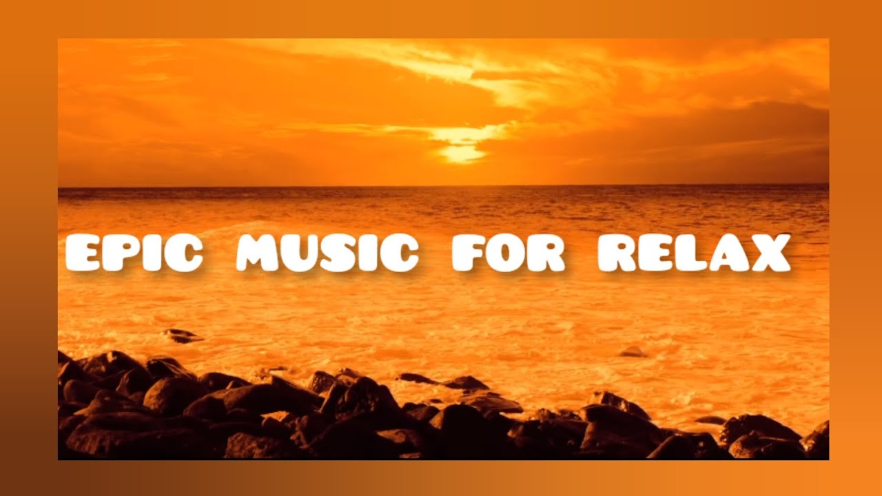 Epic music for relax | Amazing relaxation meditation | short deep ...