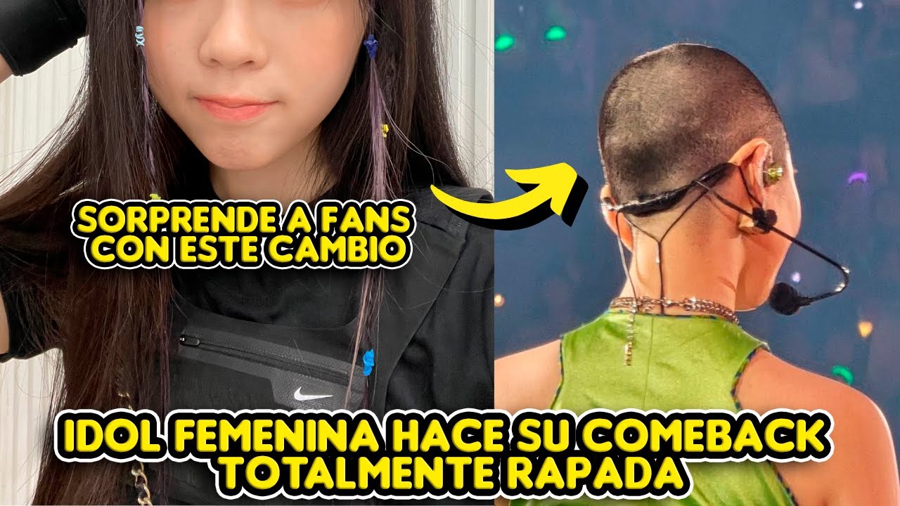 IDOL FEMENINA HACE SU COMEBACK CON LA CABEZA TOTALMENTE RAPADA + SORPRENDE A FANS - YouTube