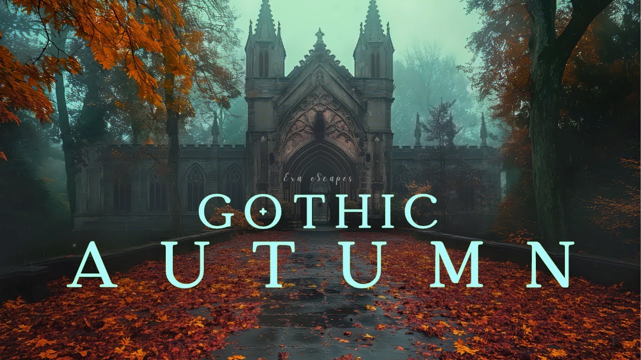 Gothic Autumn: Dark Academia Piano Music for Calm Reflection and Study ...