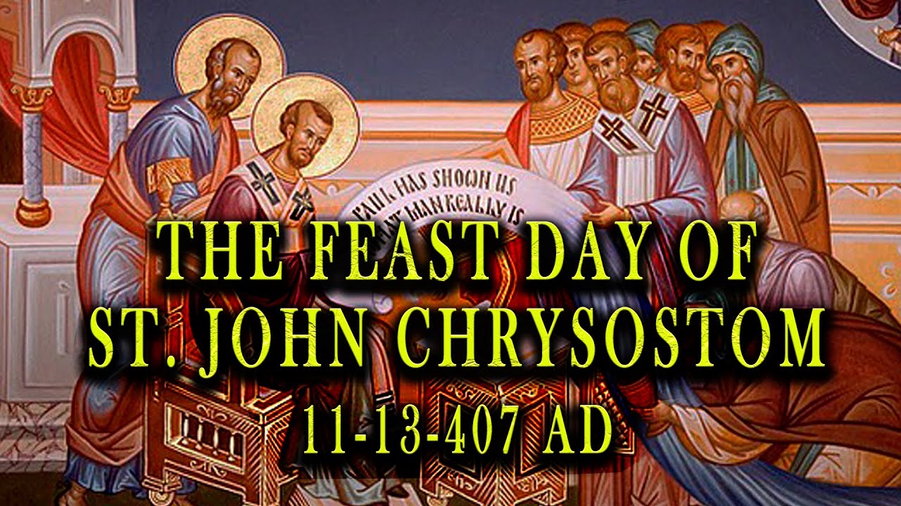 The Feast Day of St. John Chrysostom 11-13-407 AD - YouTube