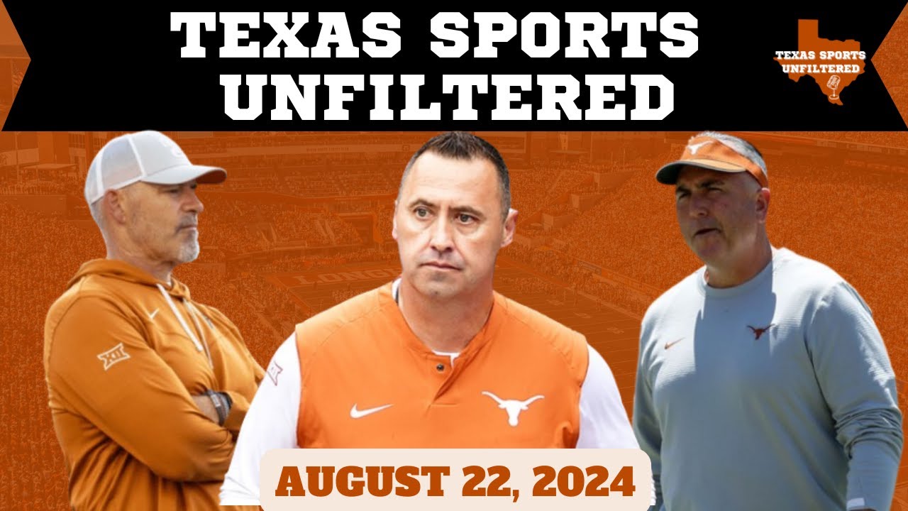 Texas Sports Unfiltered | LIVE | 8/22/24 | Texas Longhorns Football ...
