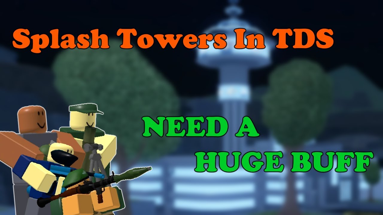 SPLASH TOWERS DESPERATELY Need a Buff || Tower Defense Simulator - YouTube