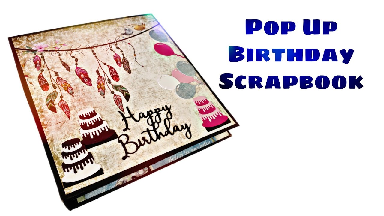 Pop Up Birthday Scrapbook - YouTube