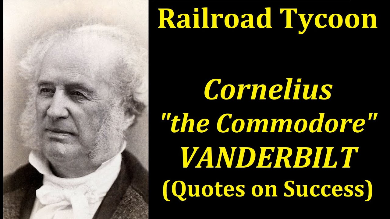 Railroad Tycoon - Cornelius "the Commodore" VANDERBILT - Quotes on ...
