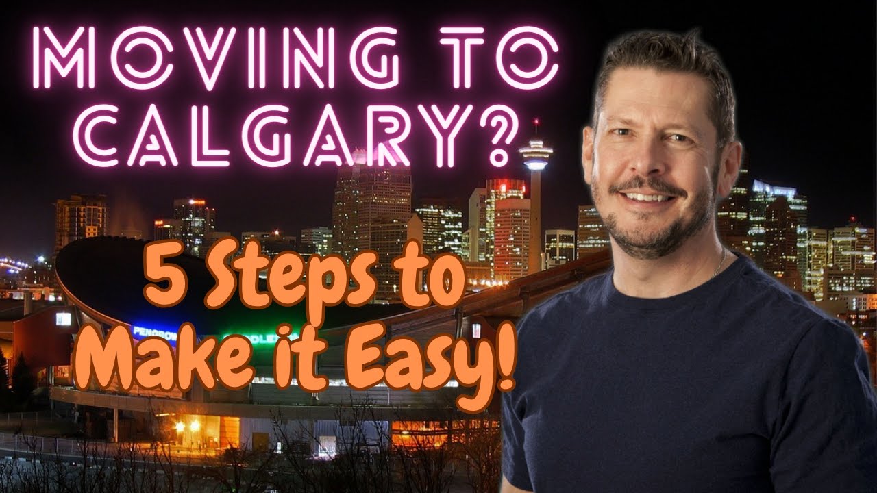 Relocating to Calgary Alberta - 5 Steps to Make it Easy! - YouTube
