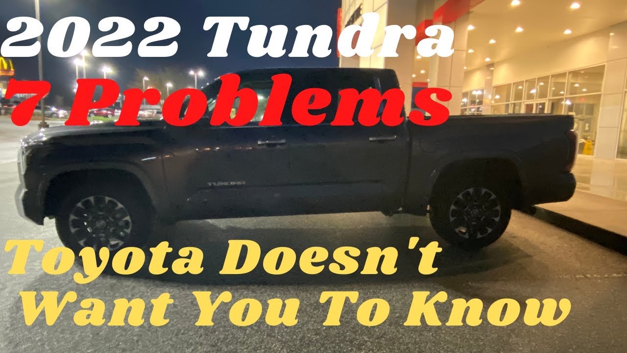 2022 - 2023 Tundra - 7 problems Toyota and Dealers won't tell you ...