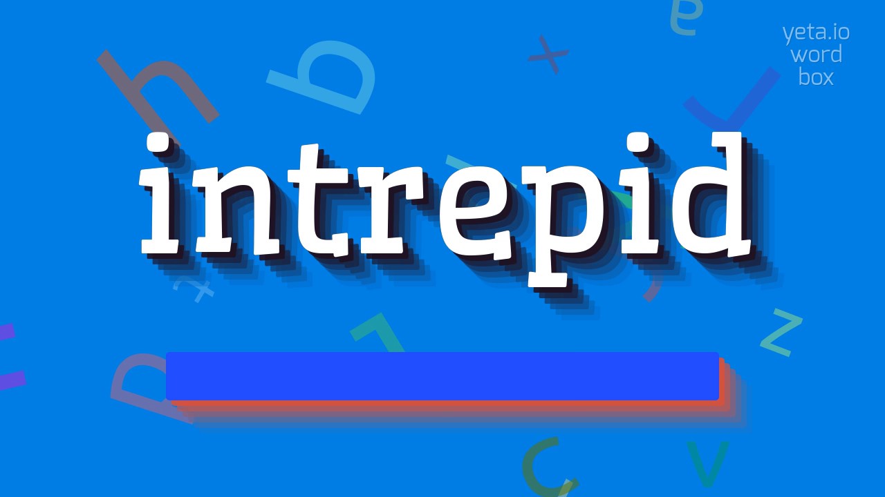 INTREPID - HOW TO PRONOUNCE IT? - YouTube