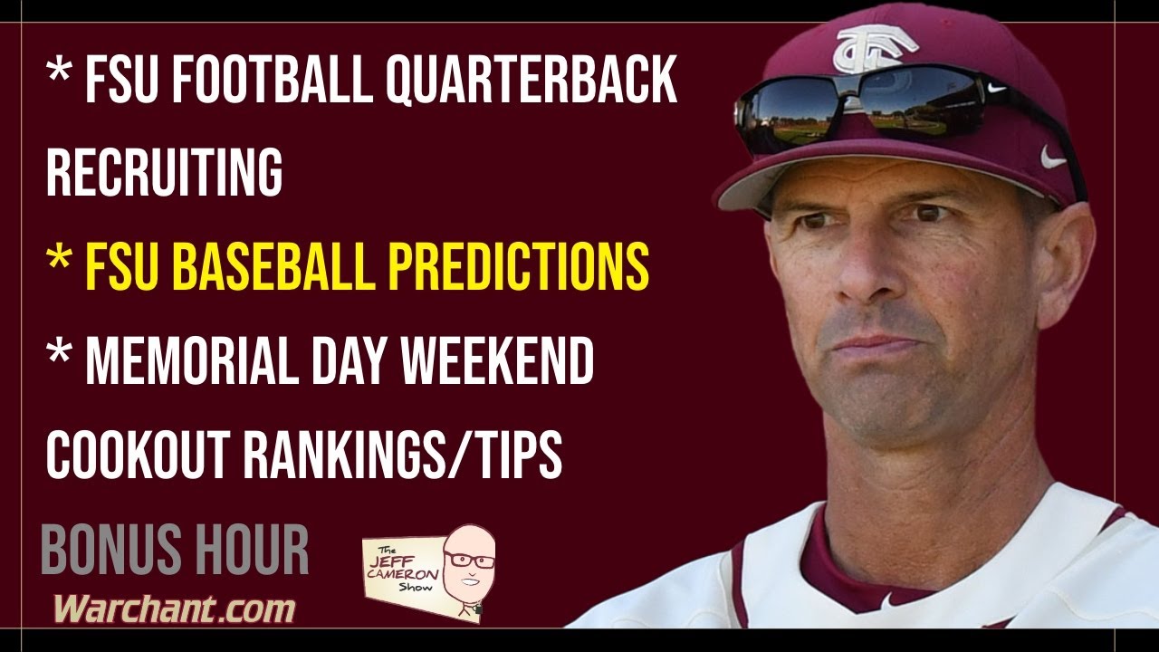 FSU Football QB Recruiting | FSU Baseball | Jeff Cameron Show Bonus ...