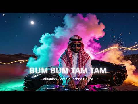 Bum Bum Tam Tam 🔊 Albanian x Arabic Deep House 2026 | Underground Club Banger