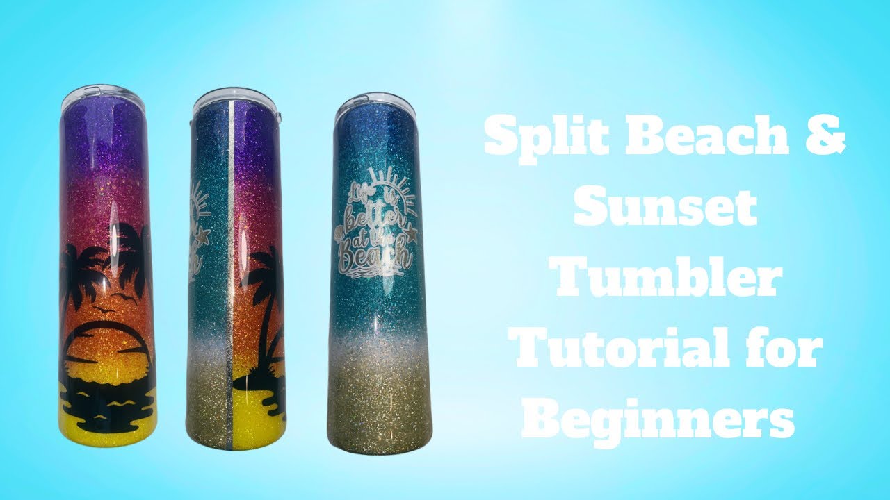 Split Beach/Sunset Tumbler Tutorial for Beginners. Glitter & Epoxy Tumbler - YouTube