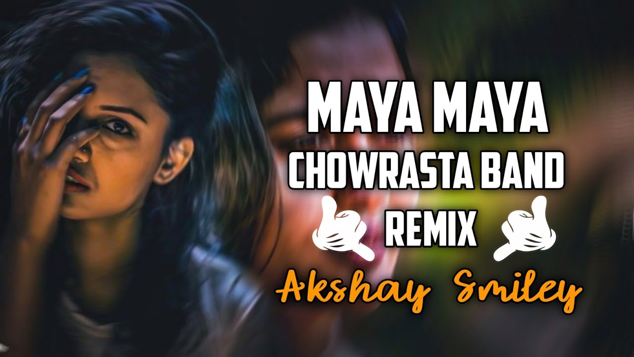 Maya Maya CHOWRASTA BAND Remix Akshay Smiley - YouTube