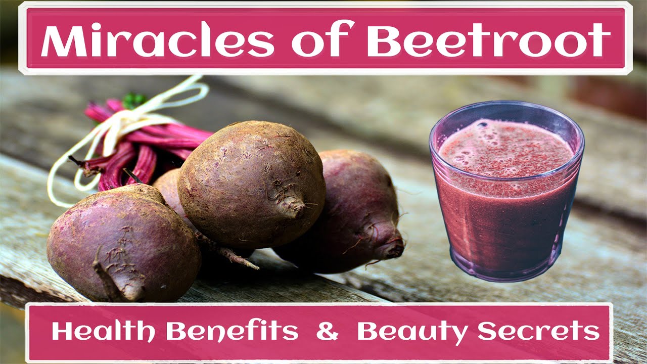 Miracles of Beetroot | Young and Glowing Skin | Health Benefits ...