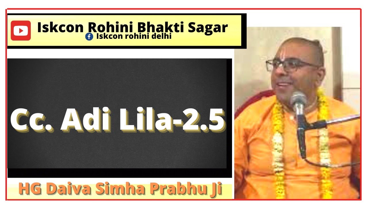 Cc. Adi Lila -2.5 ll By ll HG Daiva Simha Prabhu Ji - YouTube