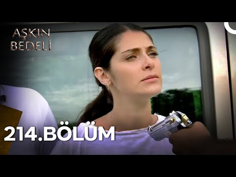 Aşkın Bedeli 214. Bölüm